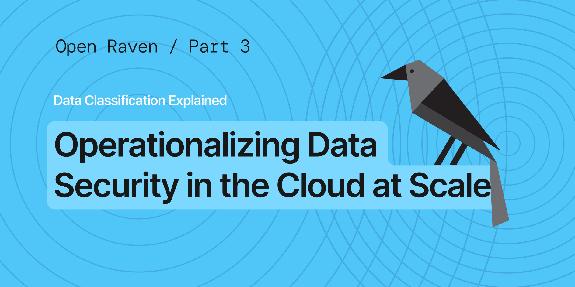 Blog: Operationalizing Data Security in the Cloud at Scale - Data Classification Explained Part ...